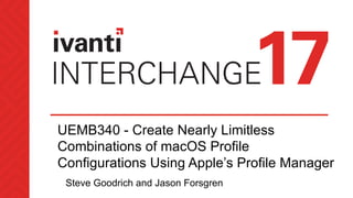 UEMB340: Create Nearly Limitless Combinations of macOS Profile ...