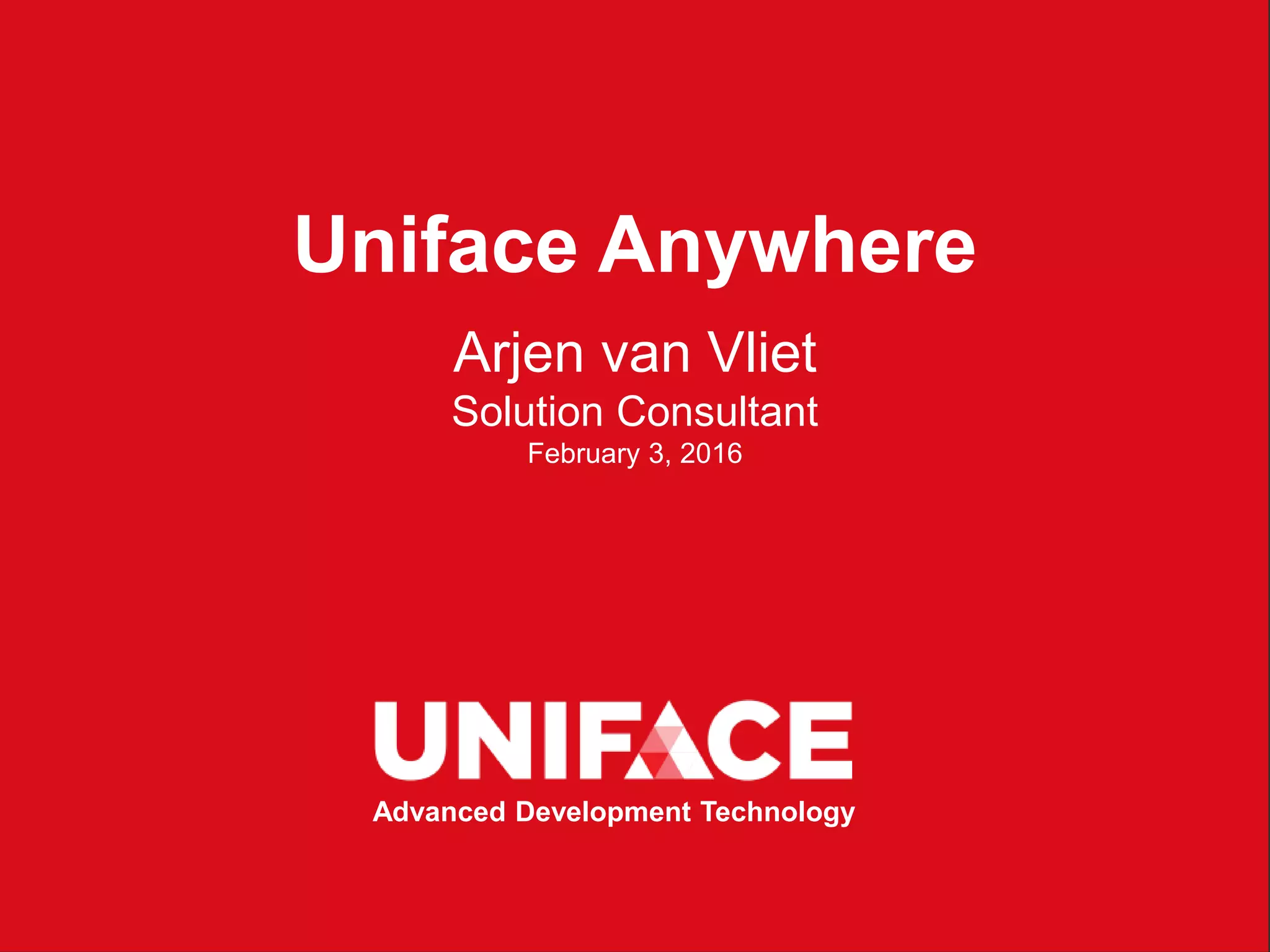 Uniface Anywhere version 5 | PPTX