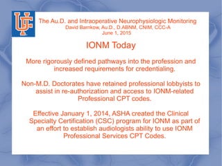 The Au.D. and Intraoperative Neurophysiologic Monitoring | PPT