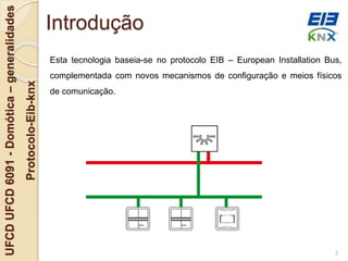 UFCD 6091 - Domótica - generalidades - Protocolo-Eib-knx.pptx