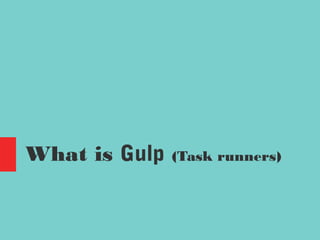 Laziness with Gulp | PPT