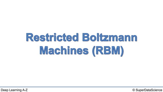 Deep Learning A-Z™: Boltzmann Machines - Restricted Boltzmann Machine ...