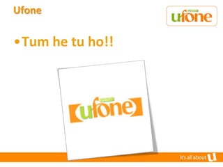 Ufone tum he tu ho! | PPT