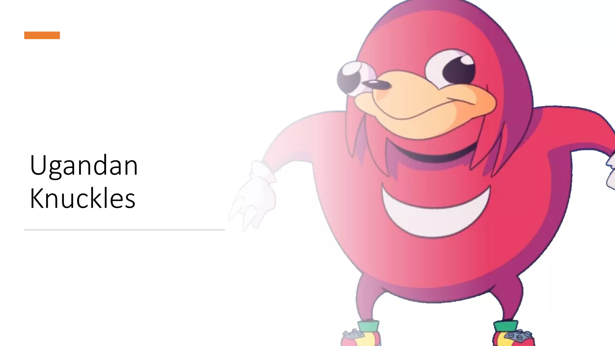 Ugandan knuckles | PPT