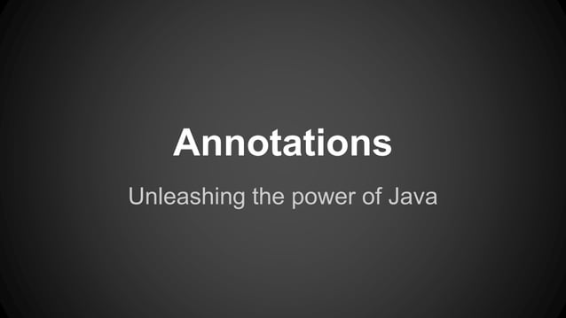 Java Annotations and Pre-processing | PPT