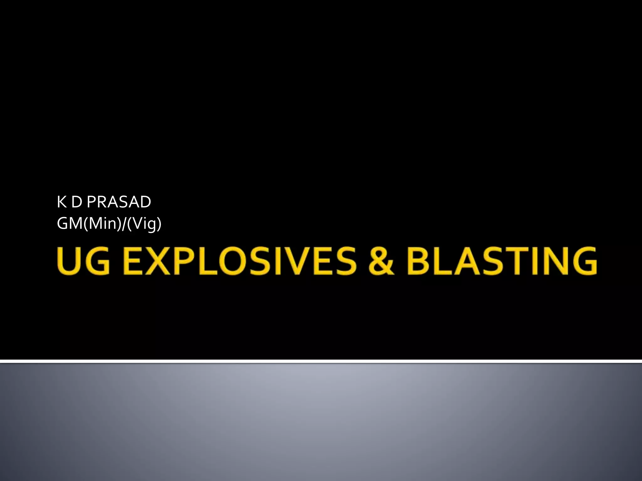 UG Explosives and Blasting | PPTX