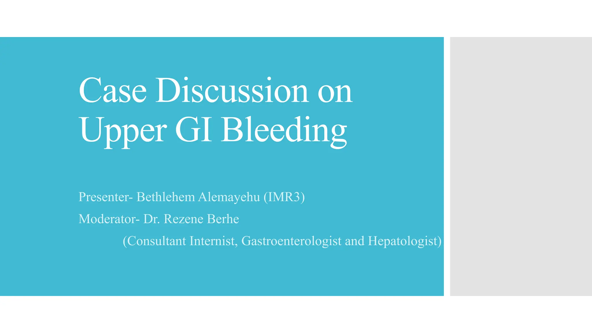 Upper Gastro-Intestinal Bleeding Case Discussion.pptx