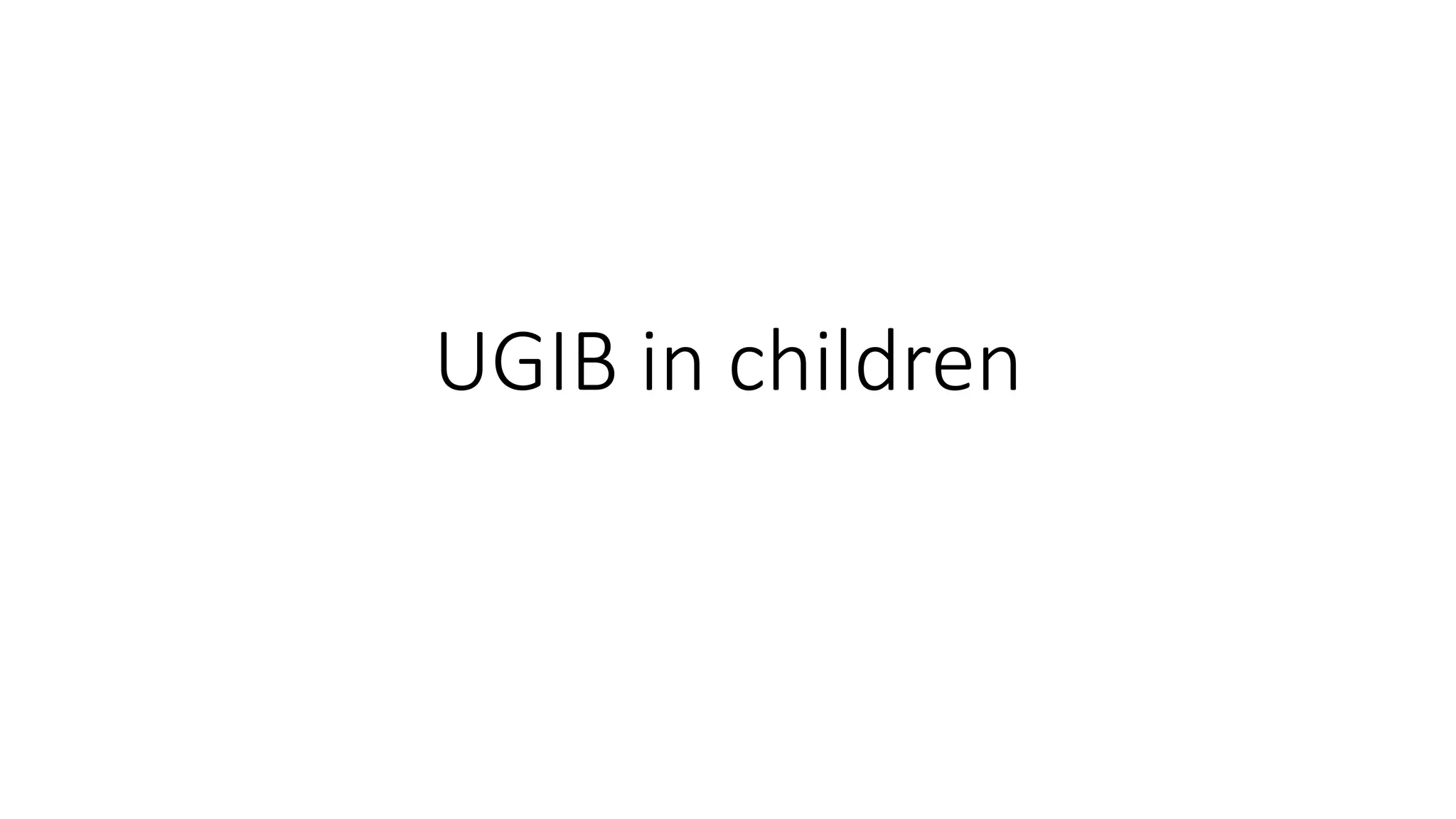 UGIB in children edited.pptx | Parenting Babies and Toddlers | Parenting