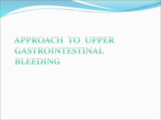 Upper GI Bleeding | PPTX