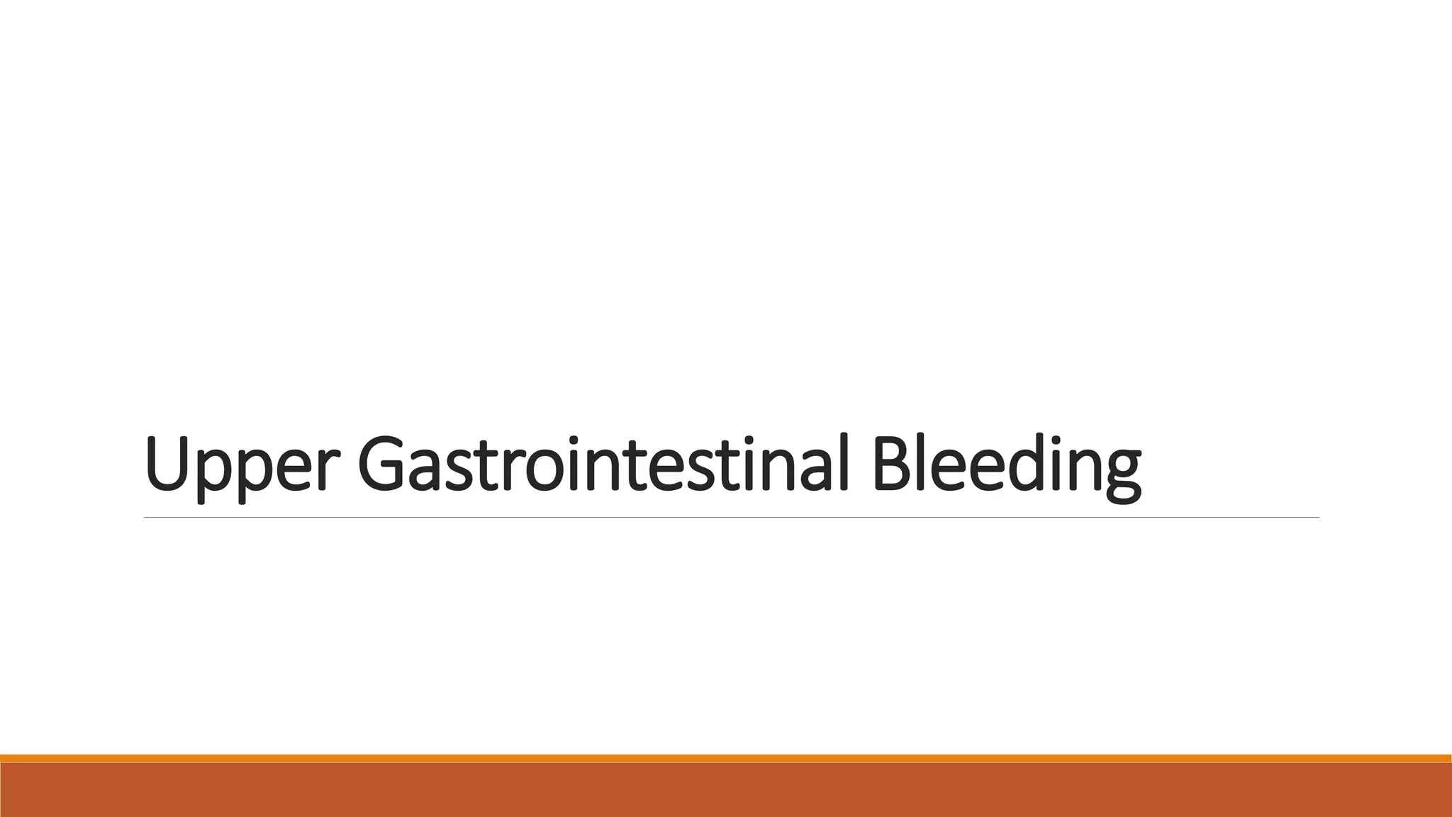 Upper GI bleeding | PPTX