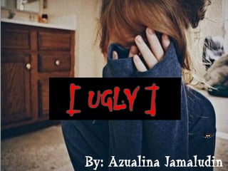 "UGLY" | PPT