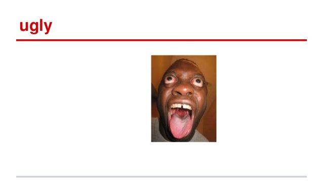 Ugly ppt
