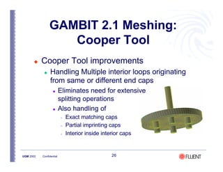 Gambit for Ansys in UGM 2002. Pls check in detail. | PPT