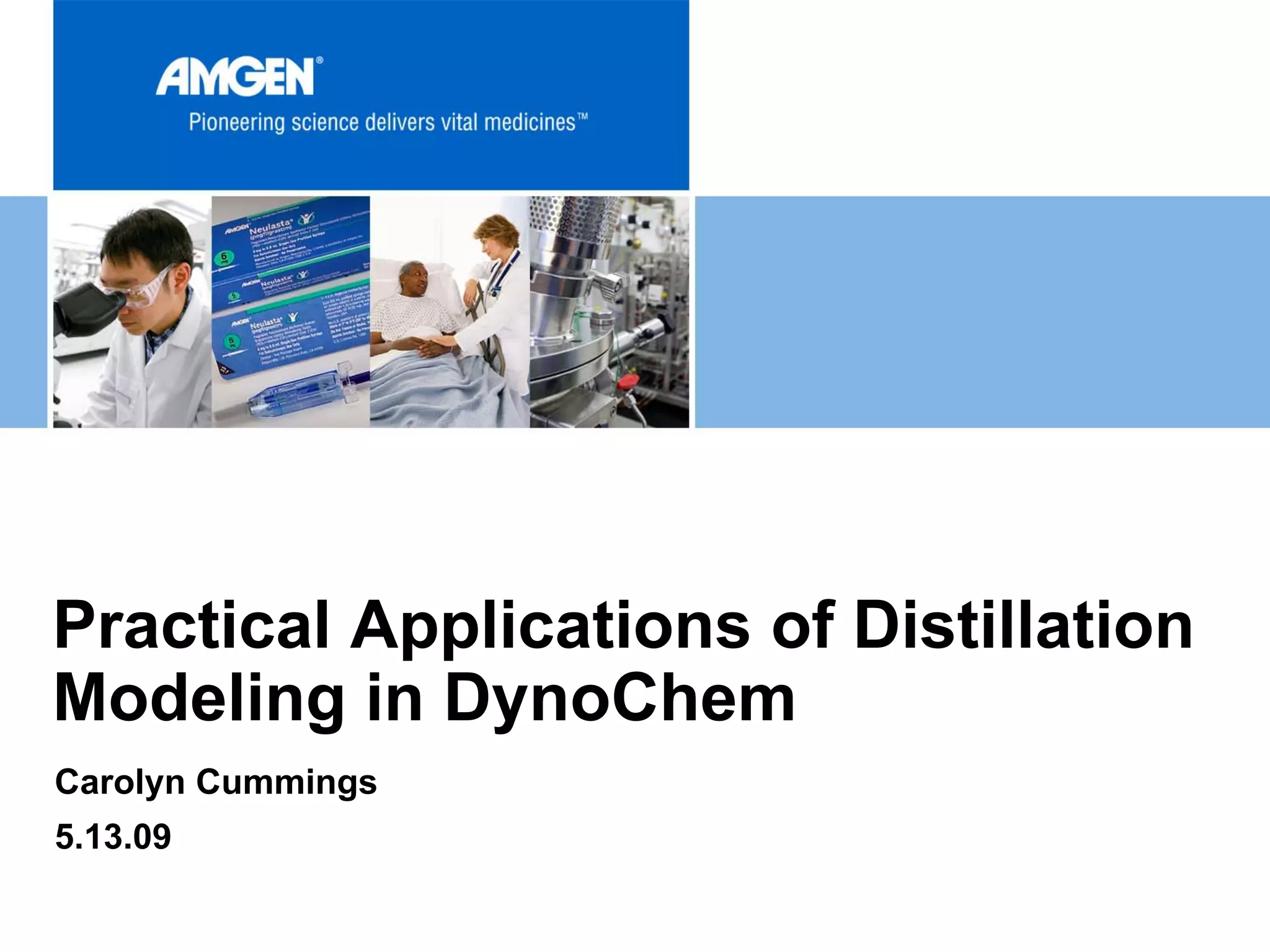 Practical Aspects Of Distillation Modeling In Dynochem Carolyn
