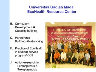 EcoHealth Resource Centre (EHRC) at the Universitas Gadjah Mada Yogyakarta, Indonesia | PPT