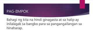 Ugnayan ng Kita,Pagkonsumo at Pag-iimpok | PPTX