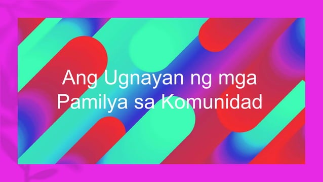 Ugnayan ng Pamilya | PPTX