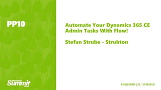 Automate Your Dynamics 365 CE Admin Tasks With Flow! | PPT