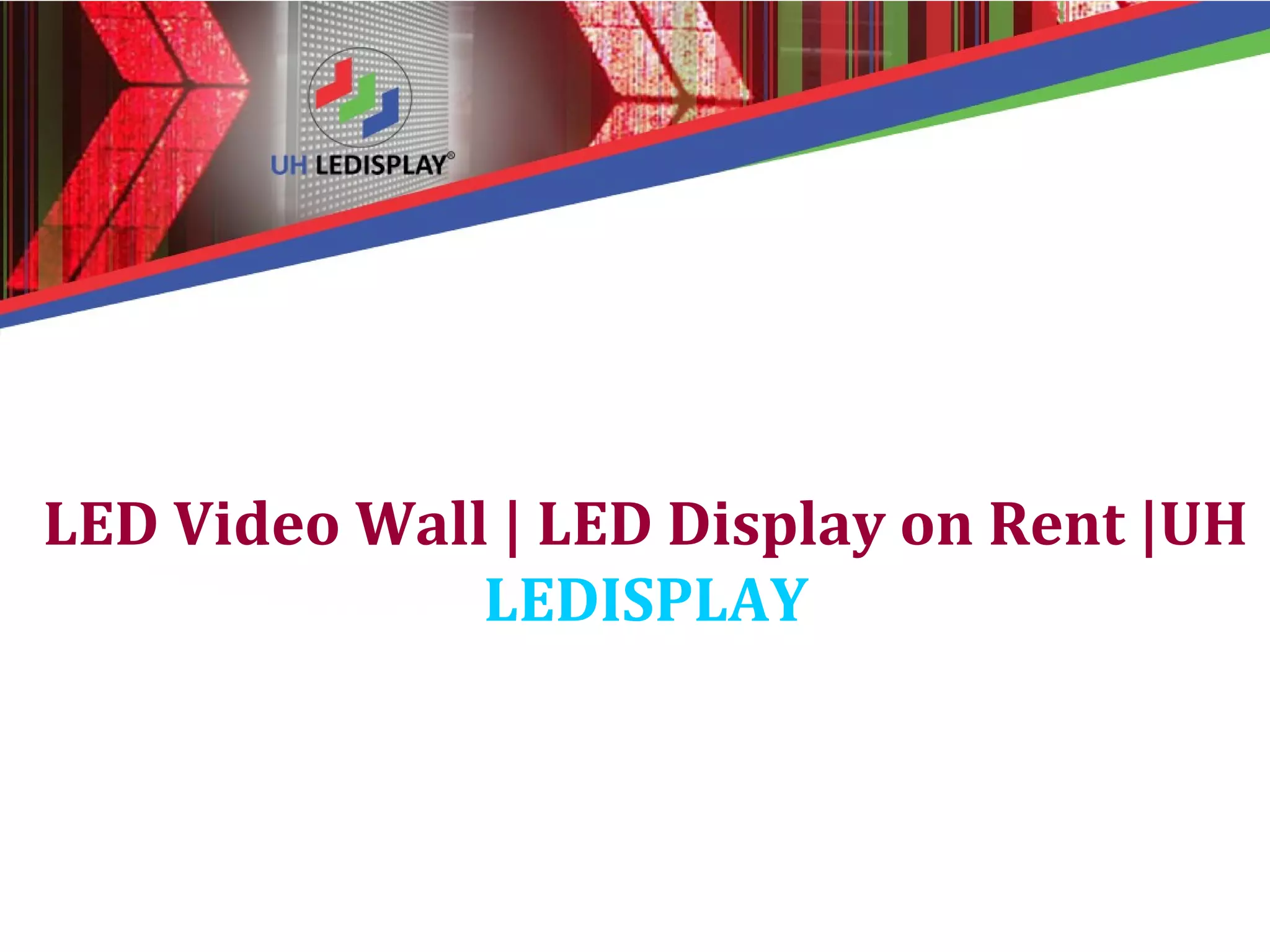 LED Video Wall | LED Display on Rent |UH LEDISPLAY | PPT
