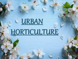 Urban horticulture and eco-tourism (botany) | PPTX