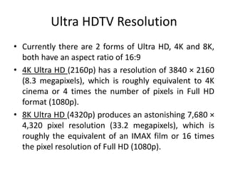 Ultra High Defination TV | PPTX