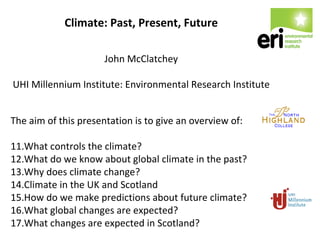 Climate: Past, Present, Future [Prof John McClatchey] | PPT