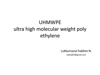 UHMWPE- Ultra high molecular weight polyethylene__as a biomaterial | PPTX