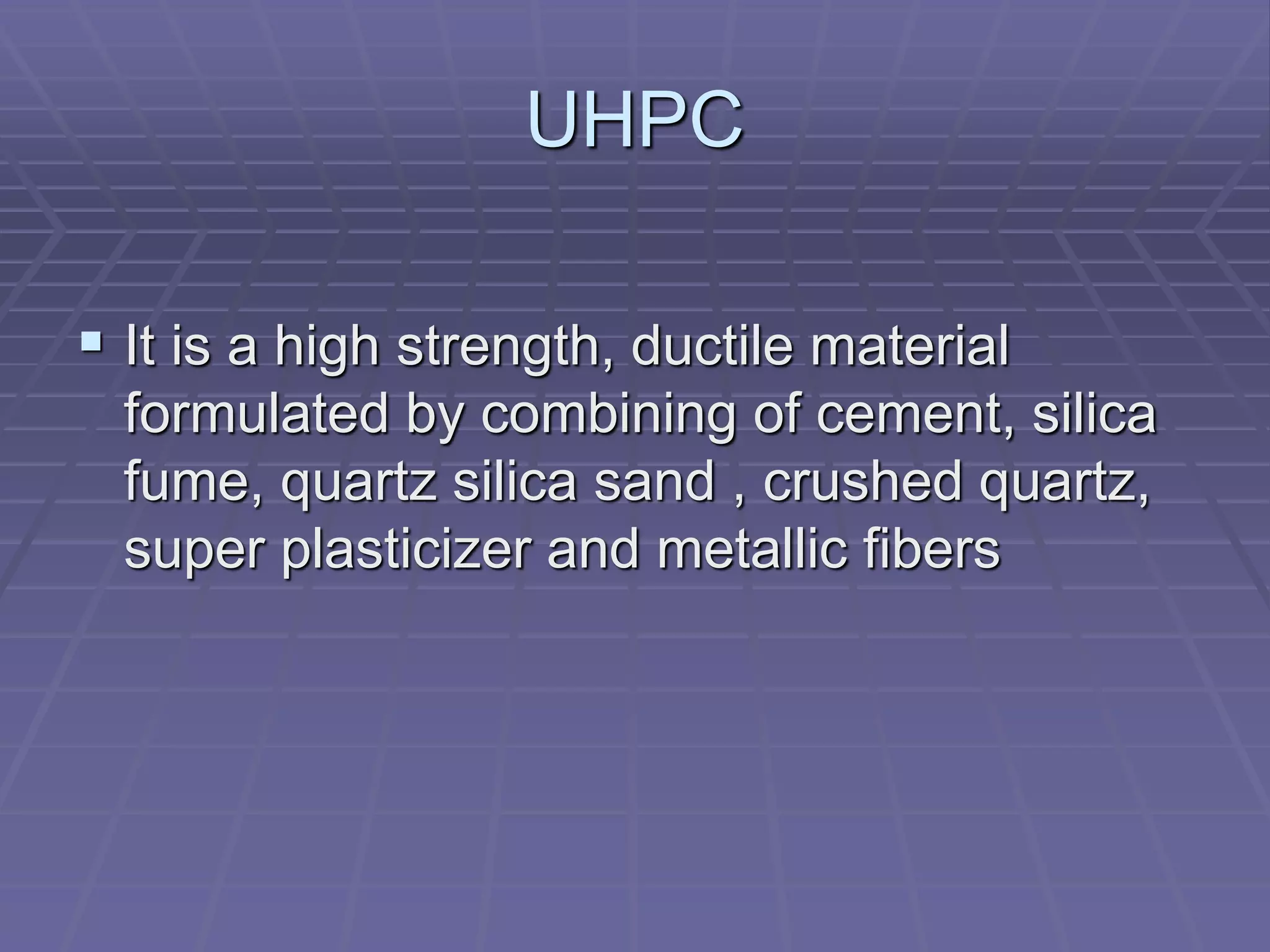 Ultra High Performance Concrete(UHPC) | PPTX