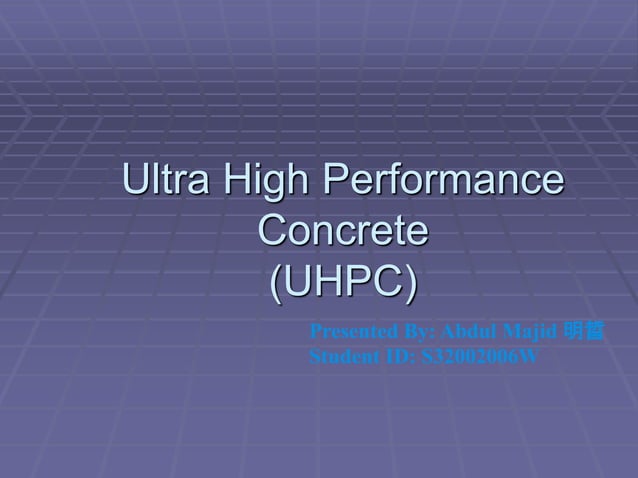 Ultra High Performance Concrete(UHPC) | PPTX | Geology | Science