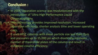 UHPLC/UPLC: Ultra High Performance Liquid Chromatography | PPTX | Chemistry | Science