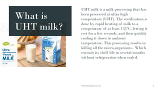 Ultra High Temperature Treated Dairy Product | PPTX