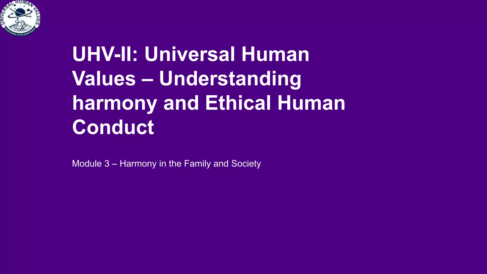 UHV II Lecture 13 - Harmony in the Family v4.ppt