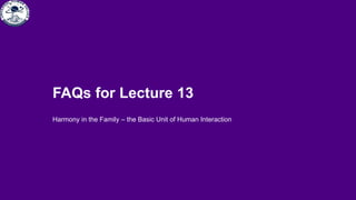 UHV II Lecture 13 - Harmony in the Family v4.ppt