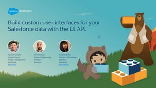 Build custom user interfaces for your Salesforce data with the UI API | PPT