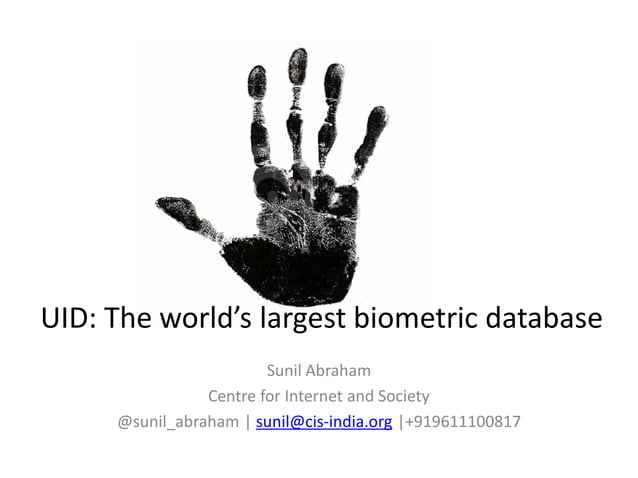 UIndia’s Unique Identity Number: The world’s largest biometric database ...