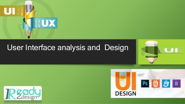 User Interface analysis and Design - Can help to make your business succeed