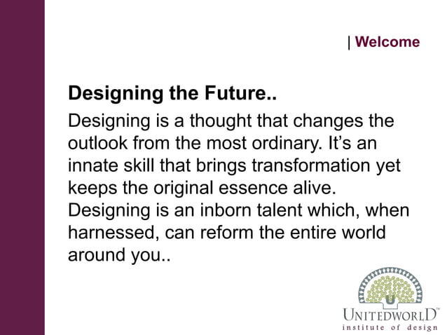 Unitedworld Institute of Design - Presentation | PPT