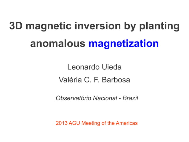 3D magnetic inversion by planting anomalous densities | PPT