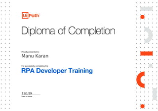 UiPath - Certifications and Diplomas - Manu Karan | PPT