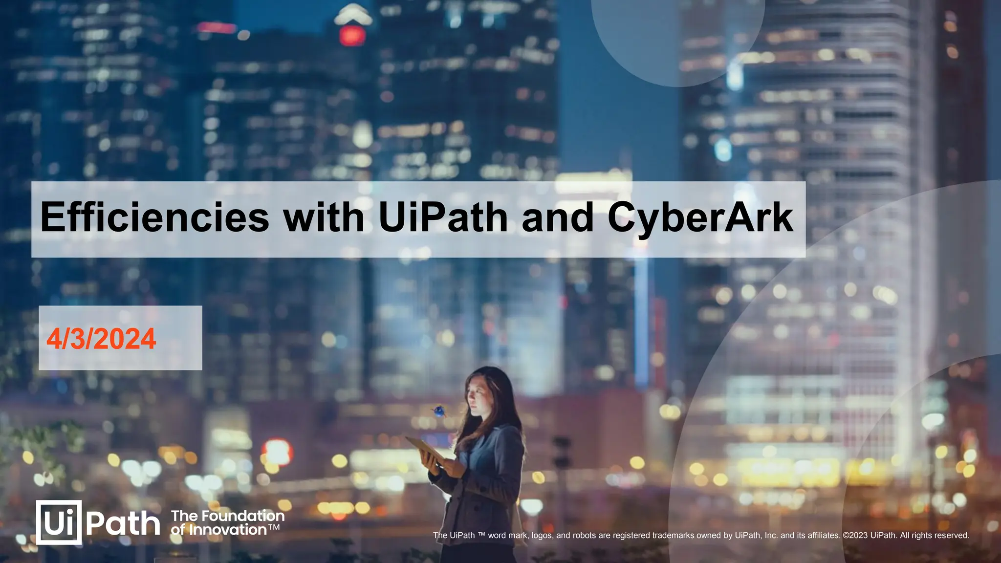 Efficiencies in RPA with UiPath and CyberArk Technologies - Session 2 | PPT