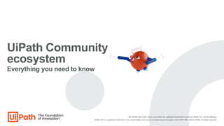 Everything you need to know about the UiPath Community ecosystem | PPTX