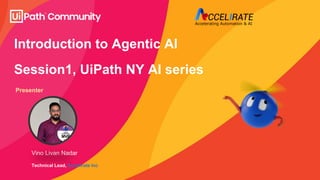 UiPath NY AI Series: Session 1: Introduction to Agentic AI with UiPath | PDF