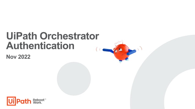 UiPath Orchestrator Authentication v 1.2.pptx