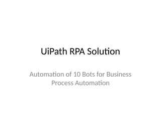 UiPath Solution Architecture Design implementation | PPTX