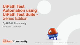 UiPath Test Automation using UiPath Test Suite series, part 5 | PDF