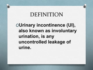 Uirinary incontinence / Bladder Incontinence | PPTX