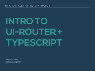 Intro to UI-Router/TypeScript | PPT