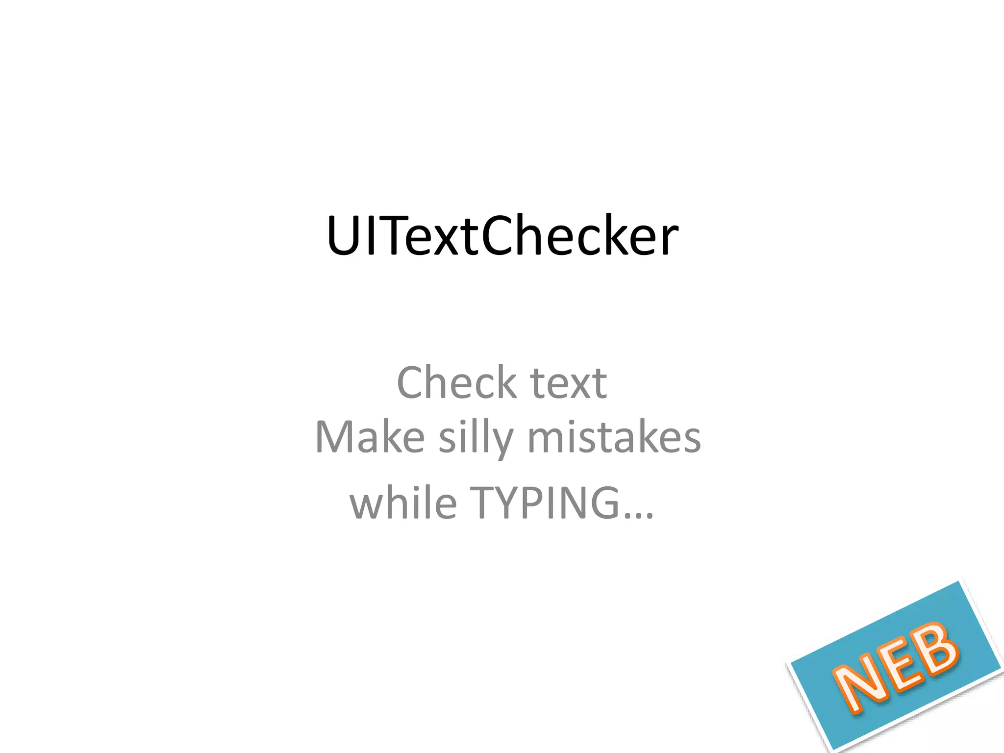 UITextChecker - Spelling Checking | PPT