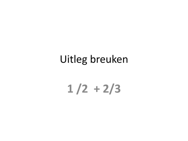 Uitleg breuken | PPTX | Education