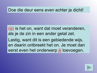 Uitleg onderwerp _on_ | PPT